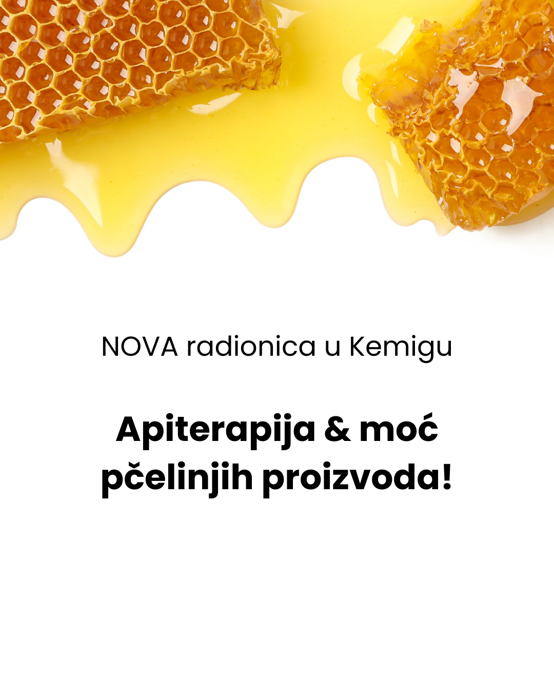 NOVA radionica: Apiterapija & moć pčelinjih proizvoda! RIJEKA - Kemig4U